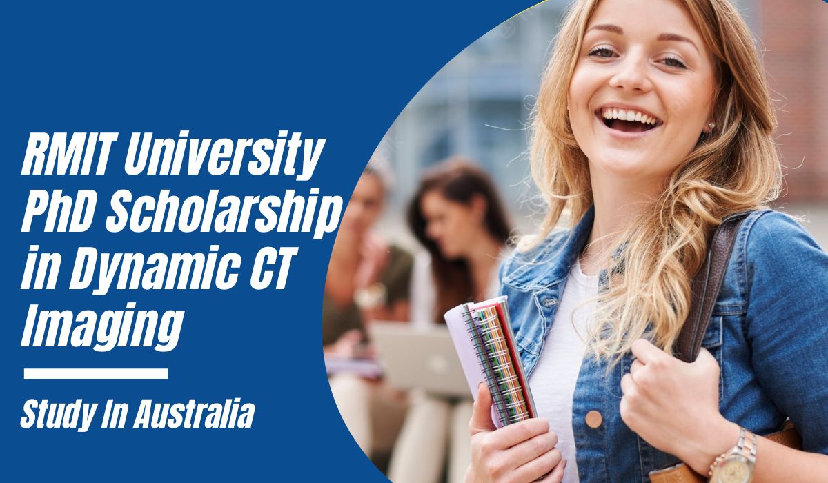 Beasiswa S3 di Bidang Citra CT Dinamis dari Universitas RMIT, Australia: Peluang Studi Tingkat ...